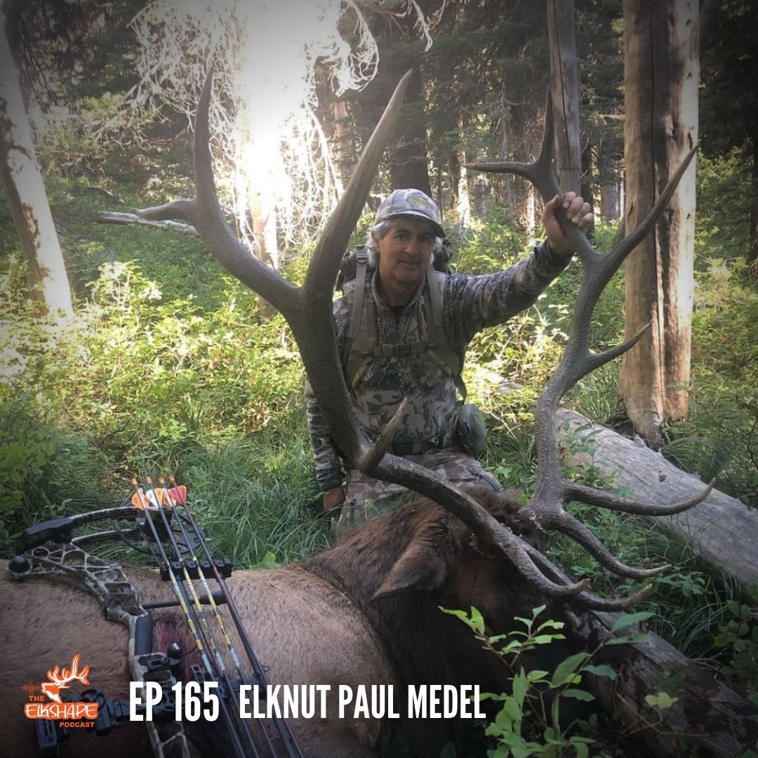 The ELKNUT is Back & Getting Rowdy - Paul Medel and 40+ Years of Elk H ...